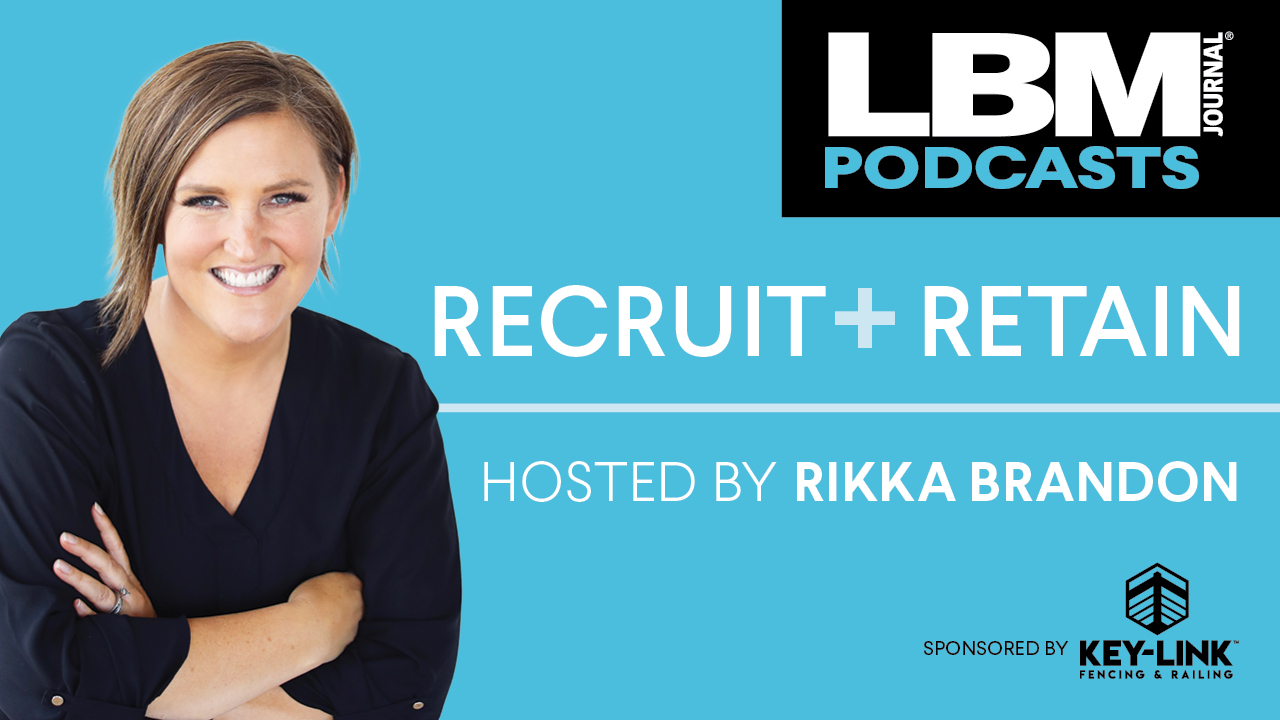 Recruit + Retain Podcast: Grant Leavitt, Marcus Lumber | LBM Journal